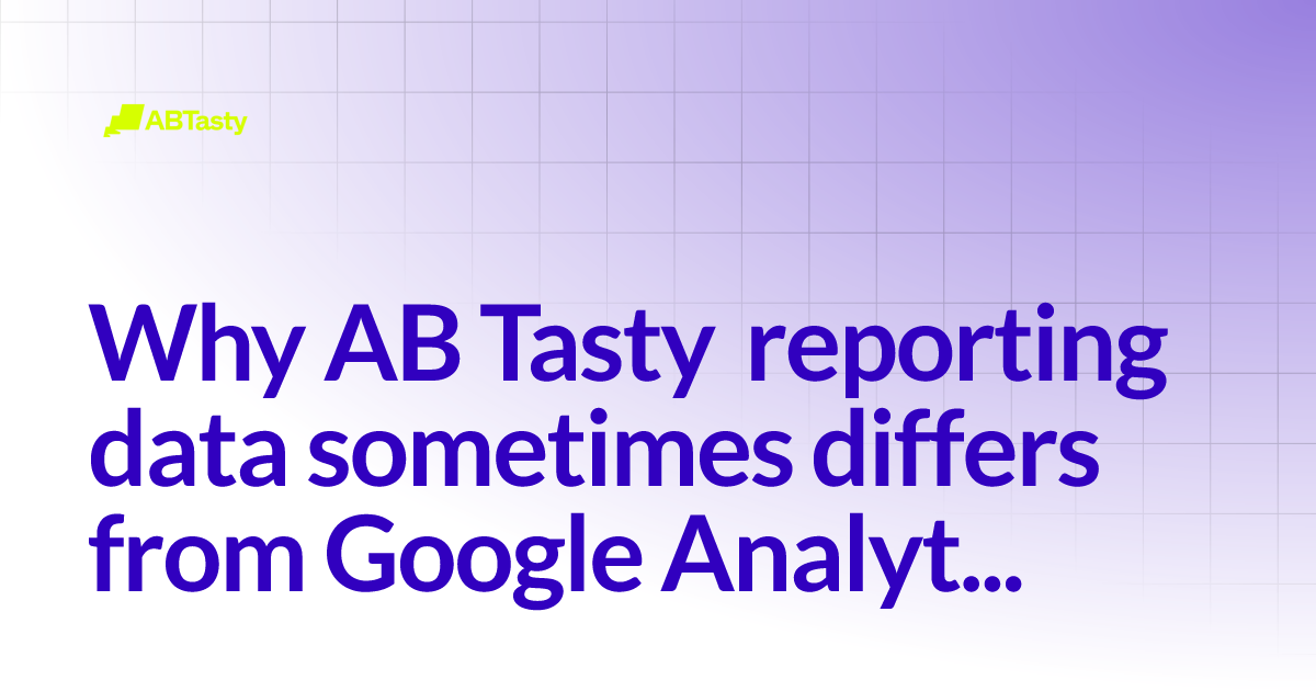 Why AB Tasty reporting data sometimes differs from Google Analytics data | Find quick Answers ...