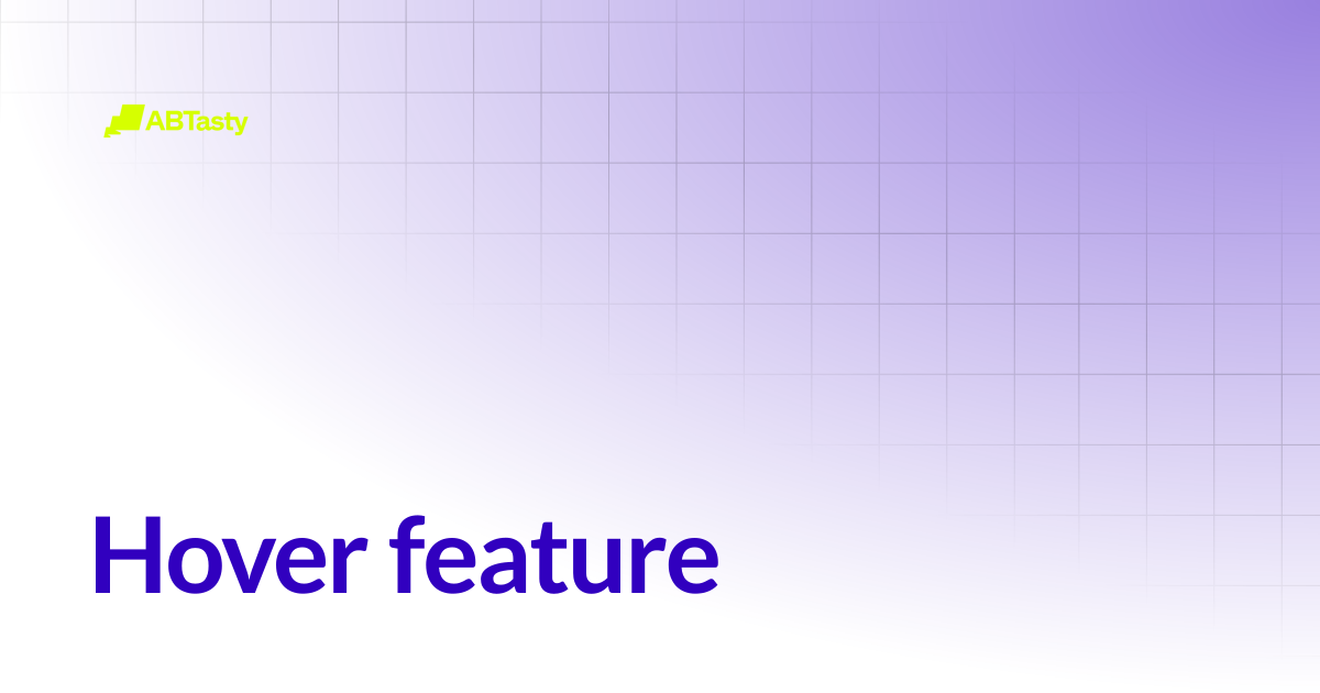 Hover feature | Server side experimentations | AB Tasty Documentation