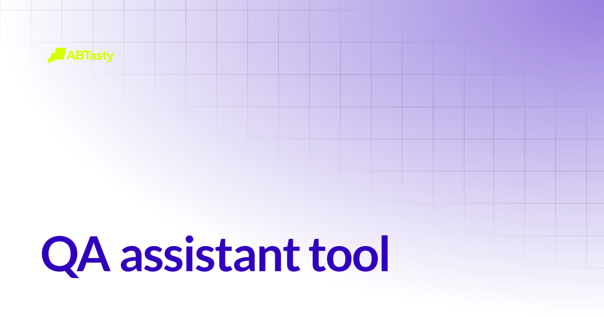 QA assistant tool | Server side experimentations | AB Tasty Documentation