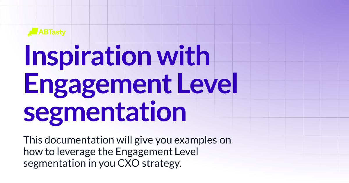 Inspiration with Engagement Level segmentation | AB Tasty Documentation