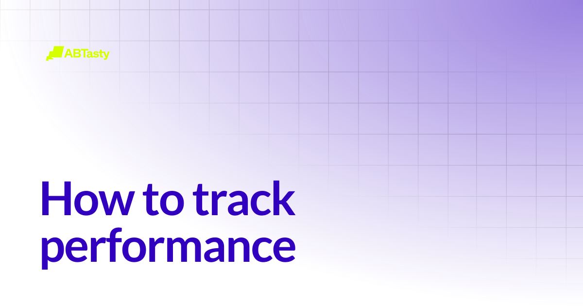 How to track performance | AB Tasty Documentation
