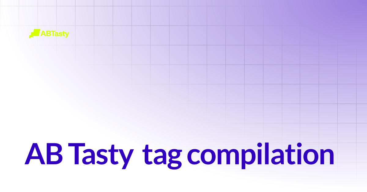 AB Tasty tag compilation | AB Tasty Documentation