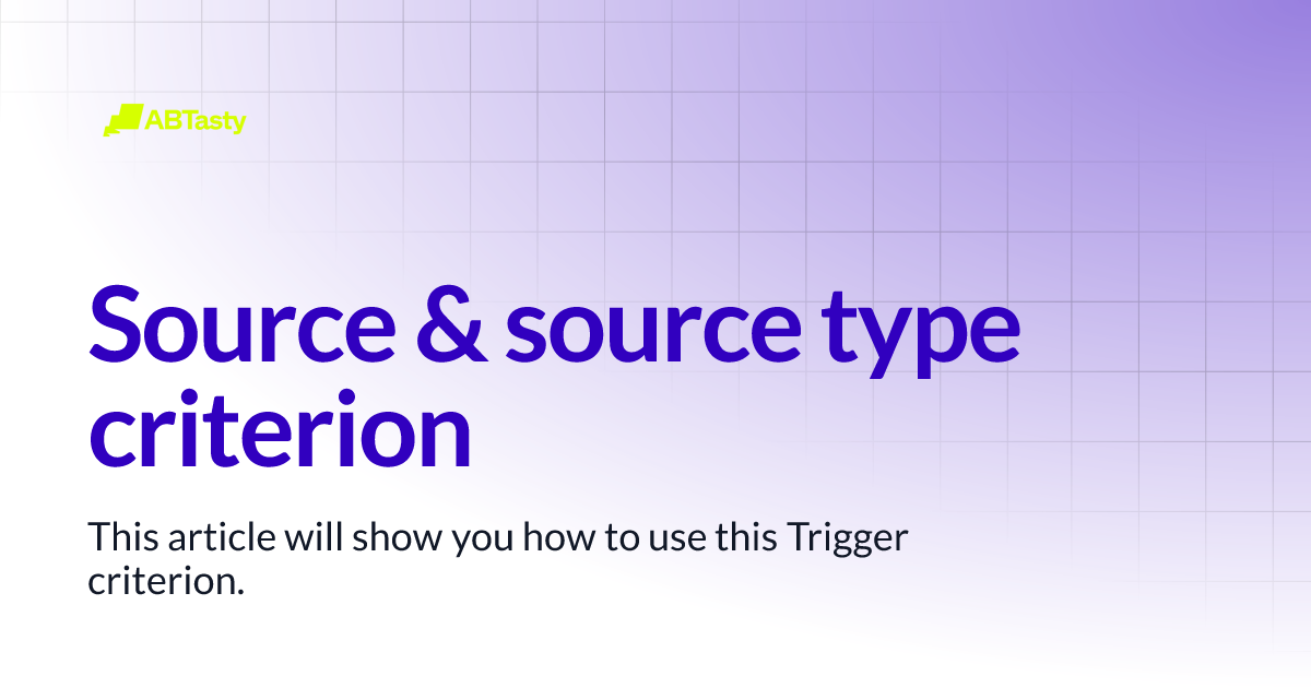 Source & source type criterion | AB Tasty Documentation