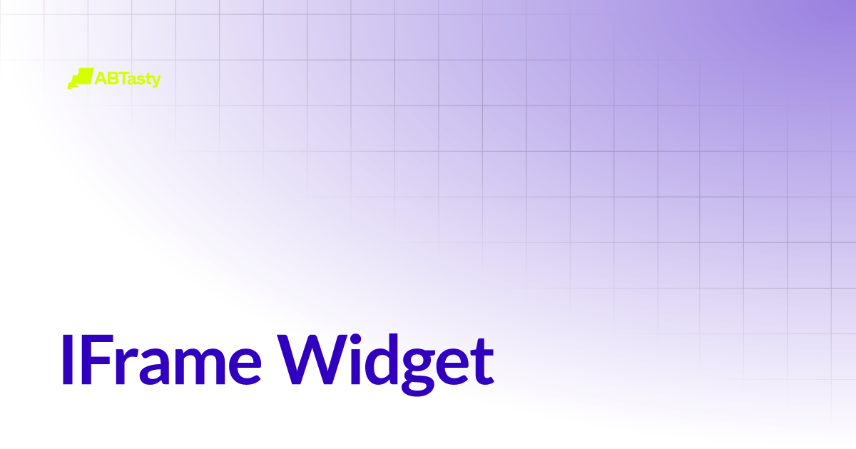 IFrame Widget | AB Tasty Documentation