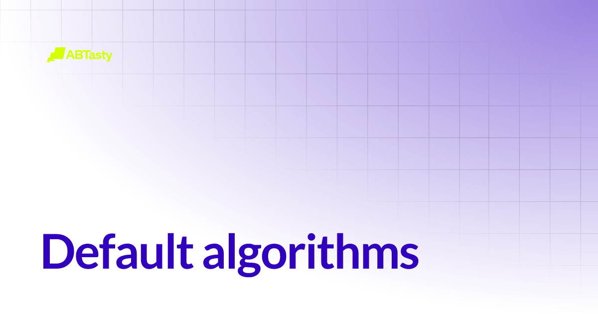 Default algorithms | AB Tasty Documentation