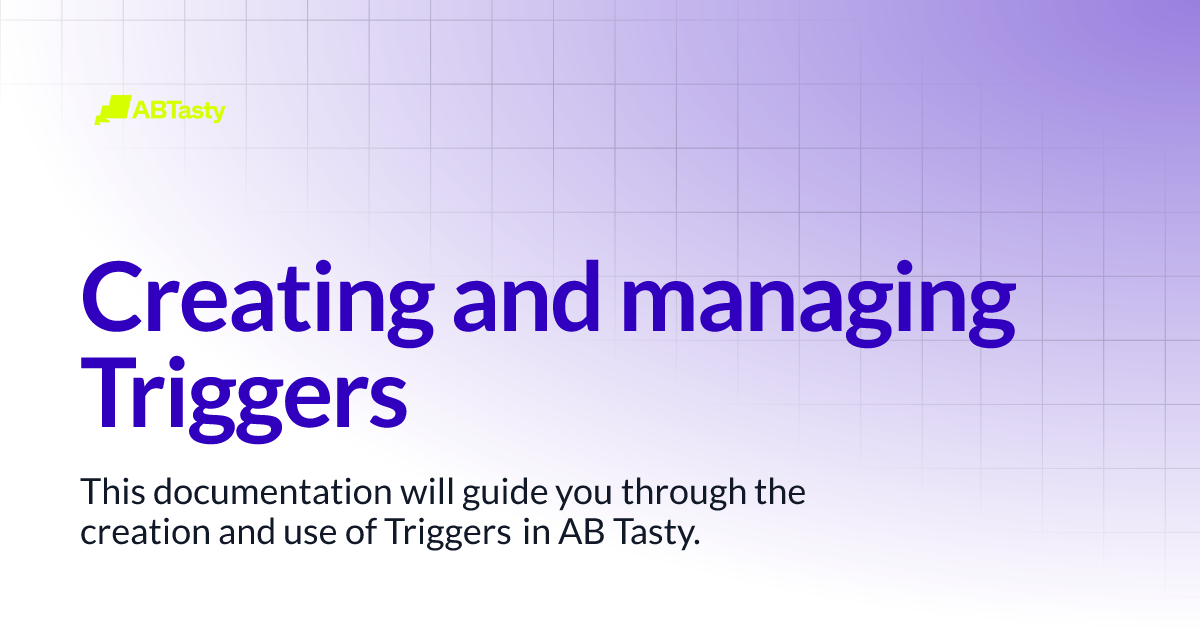 Creating and managing Triggers | AB Tasty Documentation