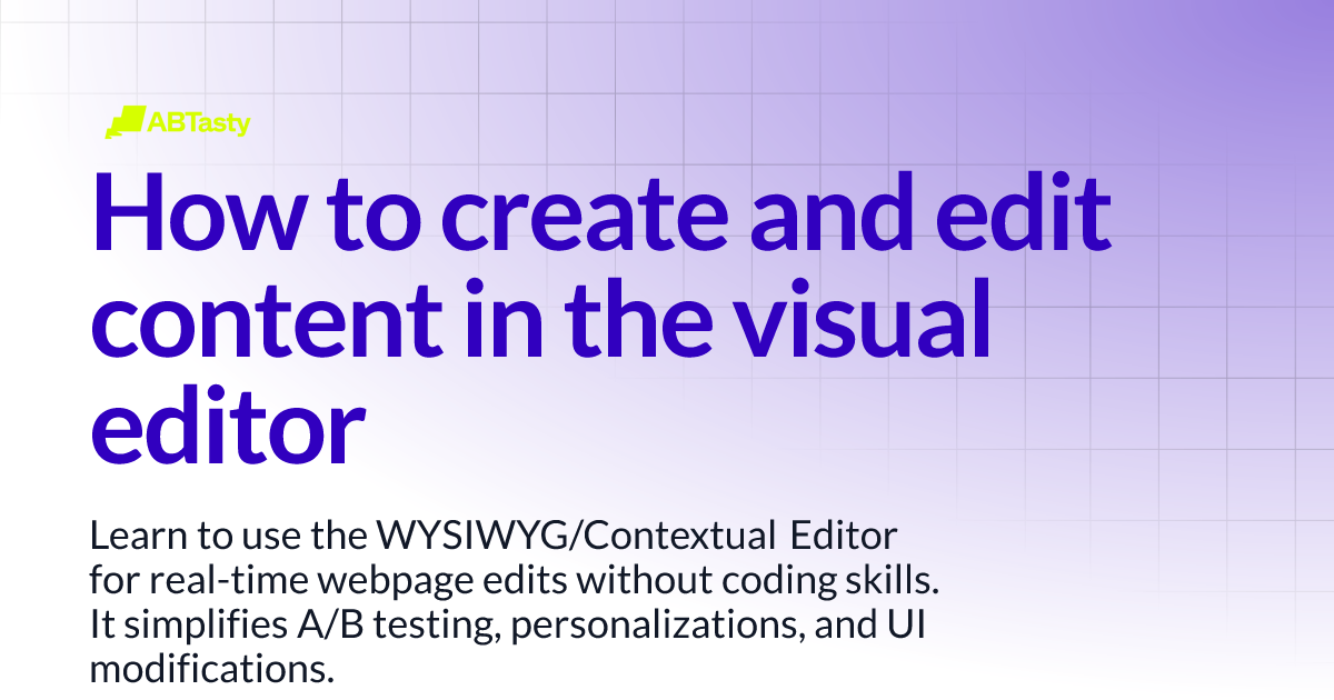 How to create and edit content in the visual editor | AB Tasty Documentation