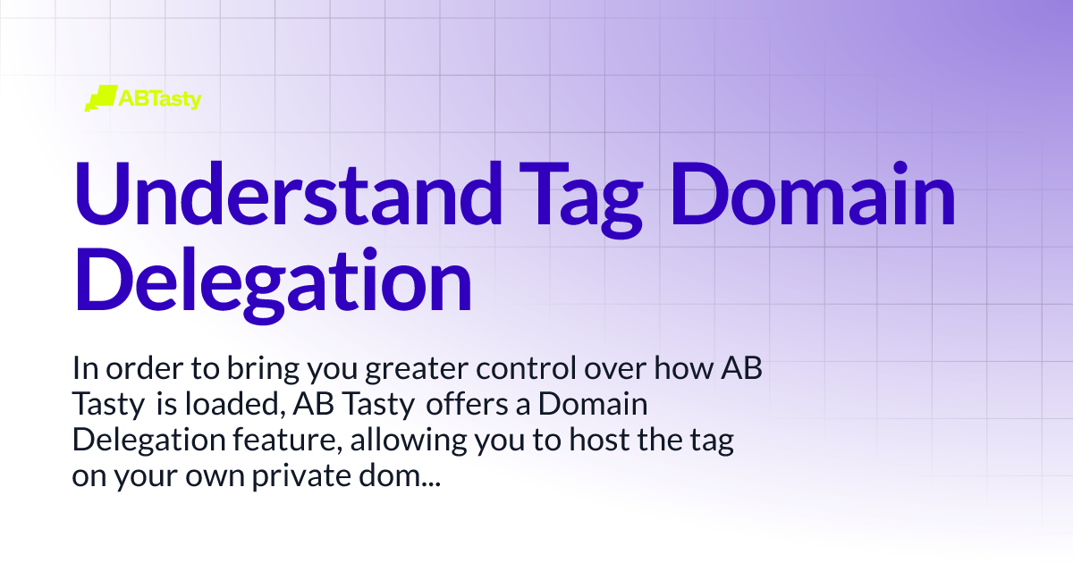 Understand Tag Domain Delegation | AB Tasty Documentation