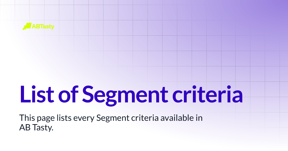 List of Segment criteria | AB Tasty Documentation
