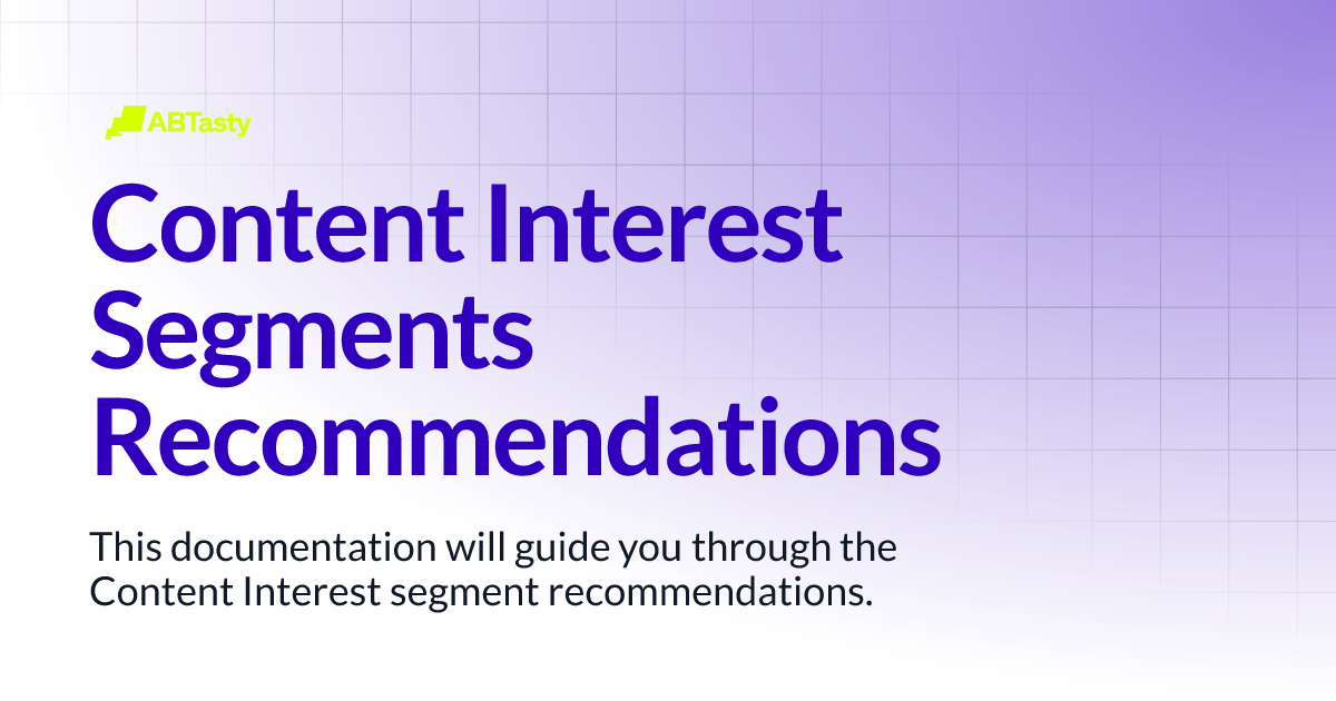 Content Interest Segments Recommendations | AB Tasty Documentation