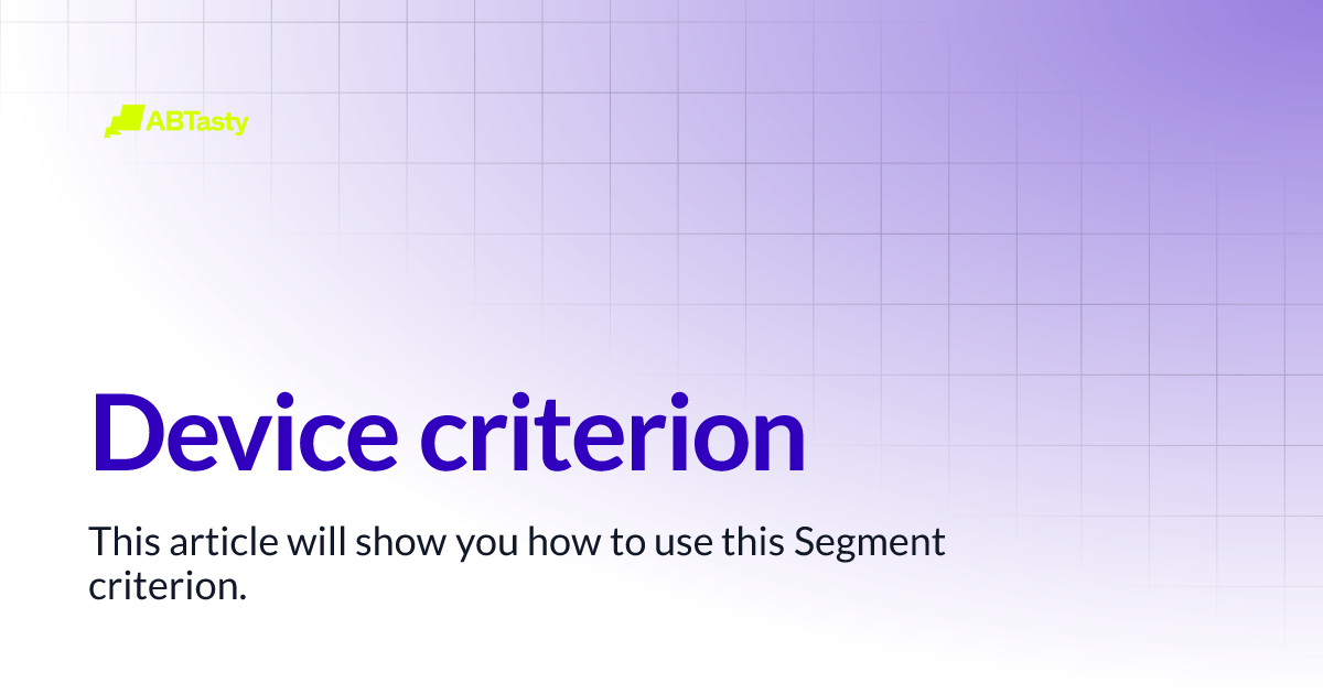 Device criterion | AB Tasty Documentation