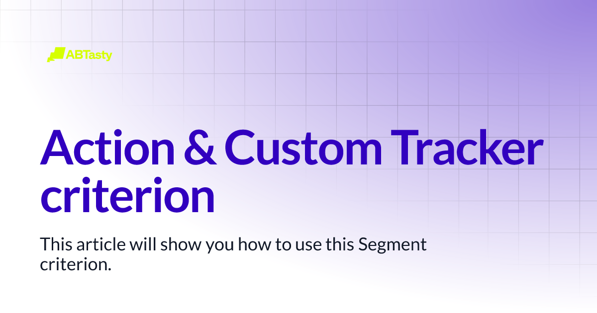 Action & Custom Tracker criterion | AB Tasty Documentation