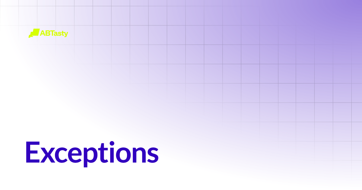 Exceptions | AB Tasty Documentation