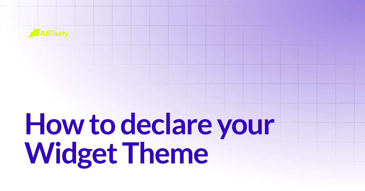 How to declare your Widget Theme | AB Tasty Documentation