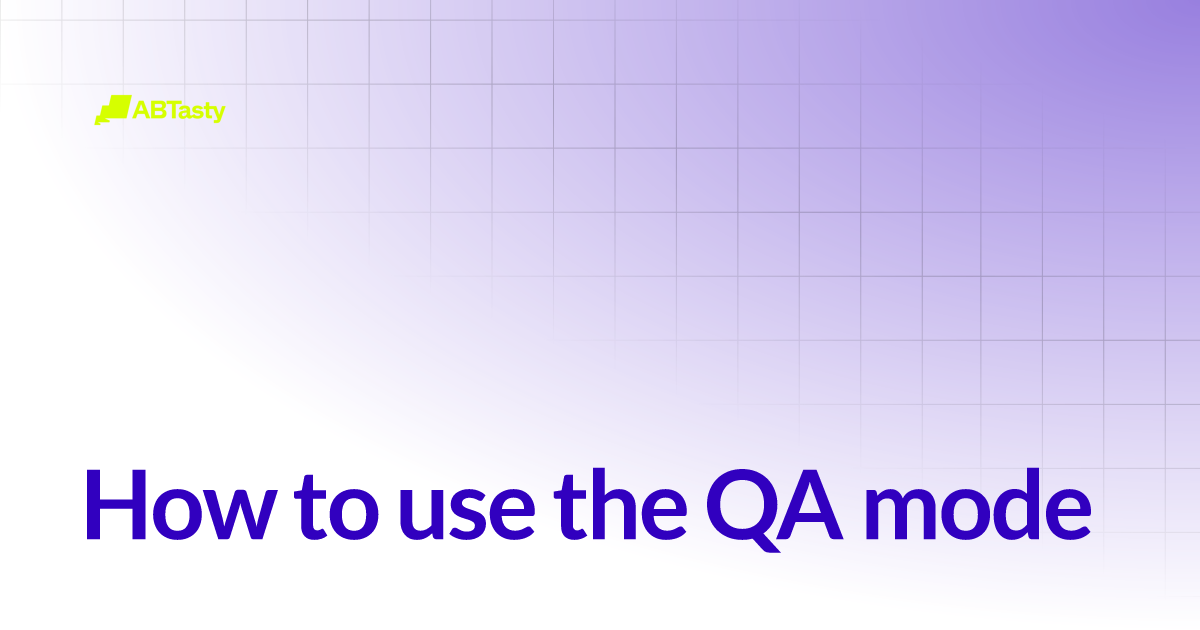 How To Use The Qa Mode Ab Tasty Documentation 3161