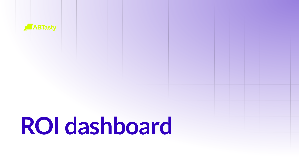 ROI dashboard | AB Tasty Documentation