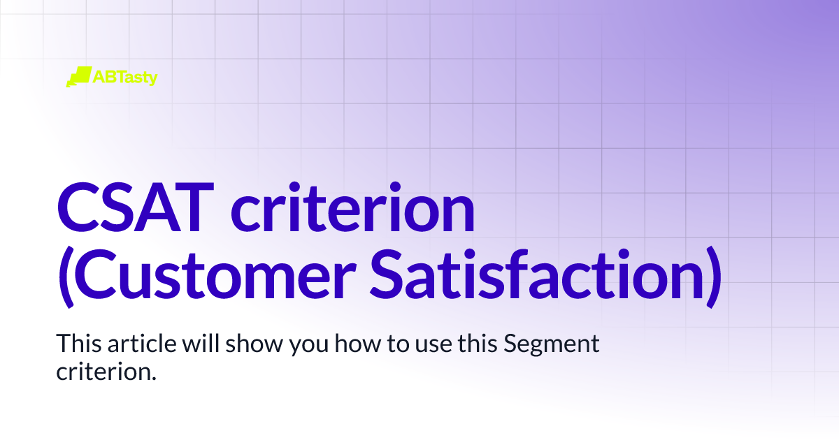 CSAT criterion (Customer Satisfaction) | AB Tasty Documentation