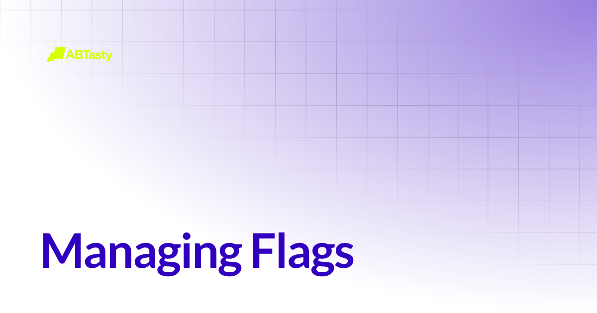 Managing Flags | AB Tasty Documentation