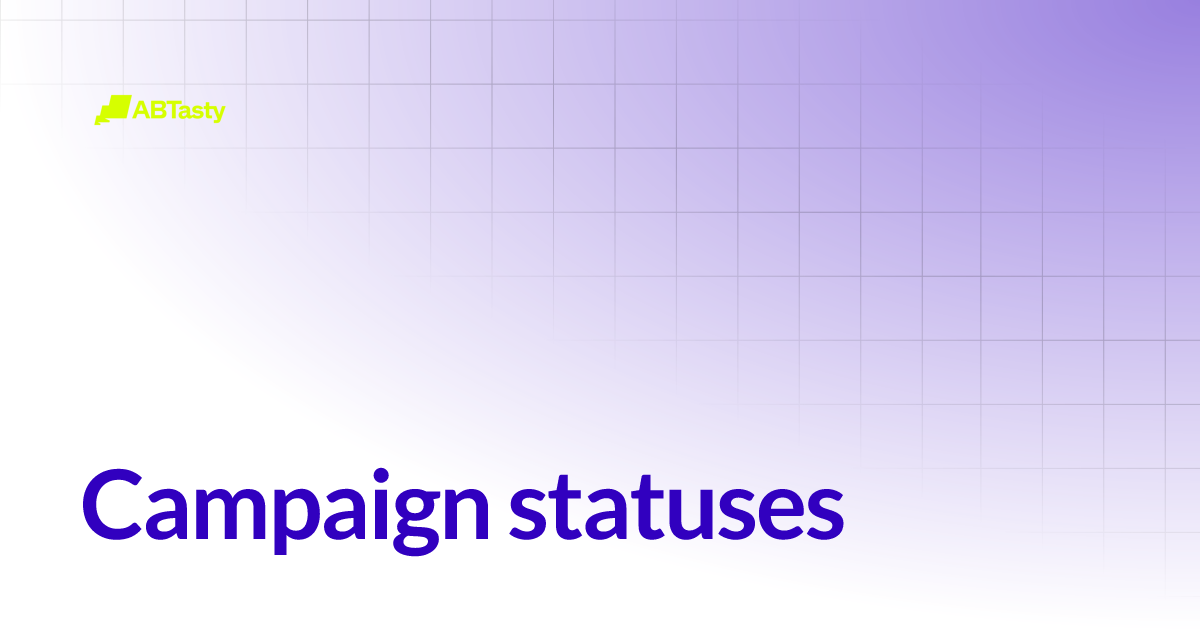 Campaign statuses | AB Tasty Documentation